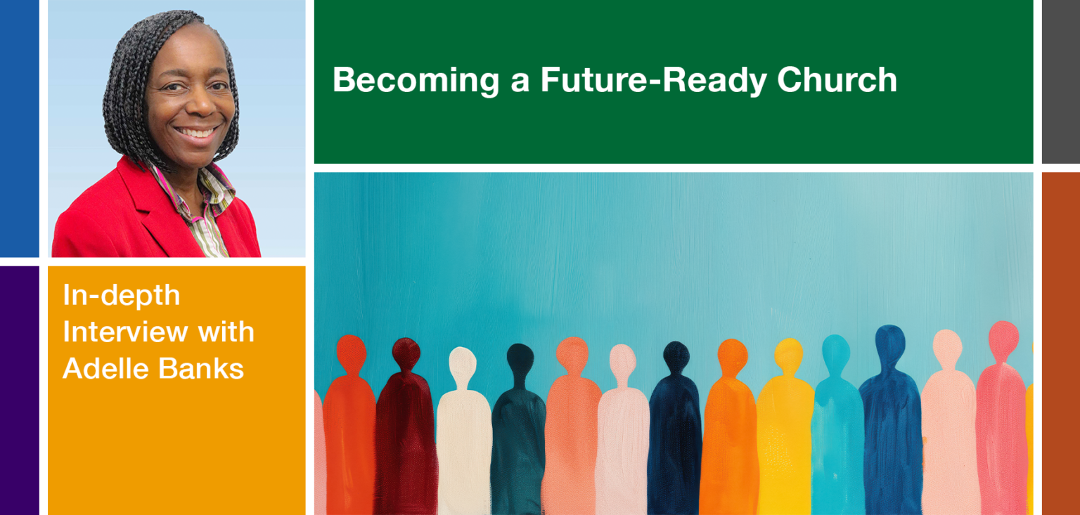 Becoming a Future-Ready Church: An In-depth Interview with Adelle Banks ...